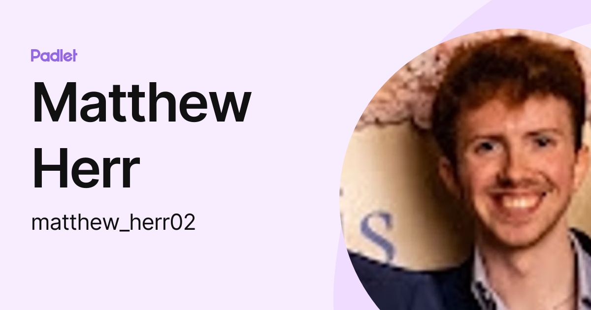Matthew Herr (matthew_herr02) profile | Padlet
