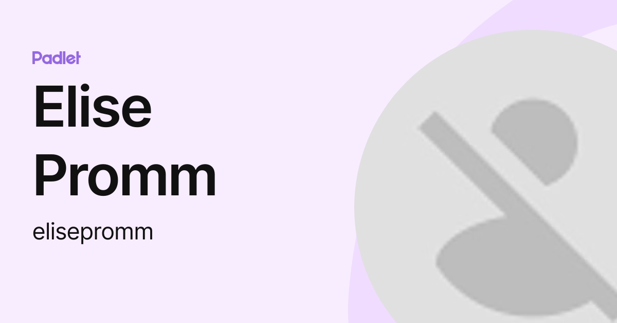 Elise Promm (elisepromm) profile | Padlet