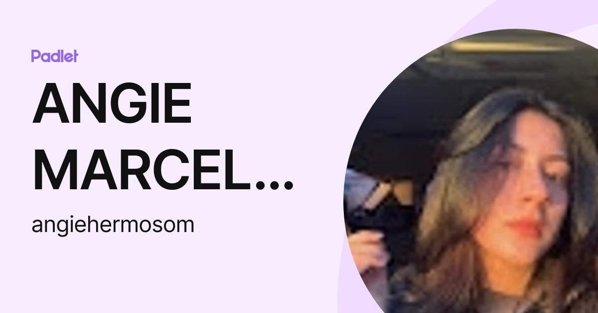 ANGIE MARCELA HERMOSO MUÑOZ (angiehermosom) profile | Padlet