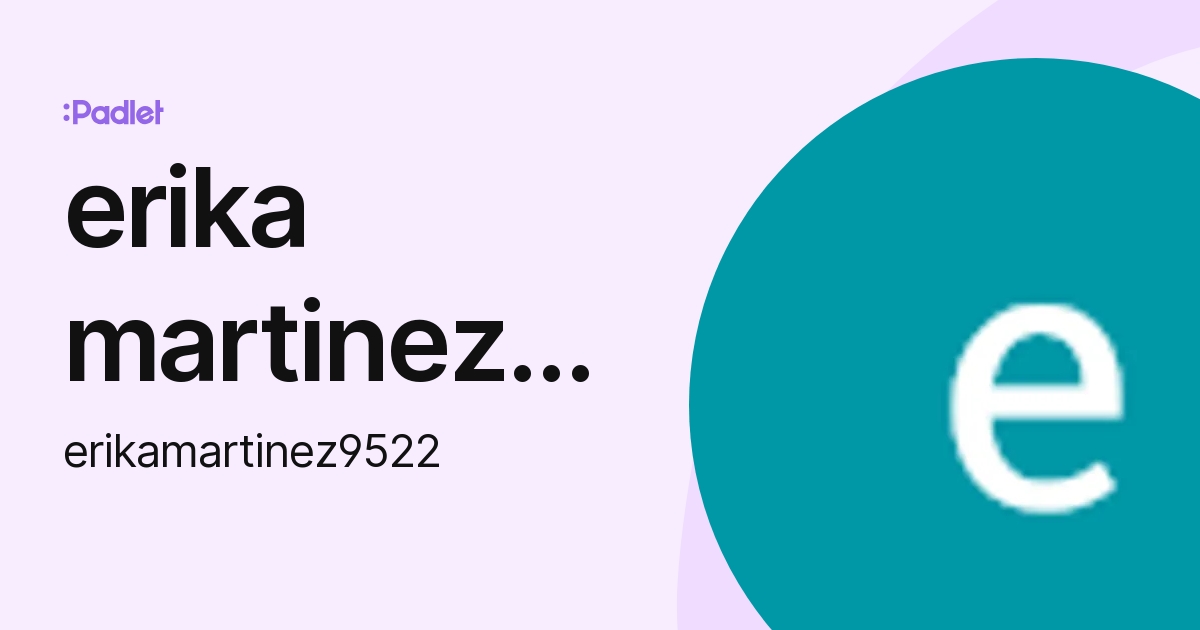 erika martinez gomez (erikamartinez9522) profile | Padlet erika martinez gomez (erikamartinez9522) profile | Padlet