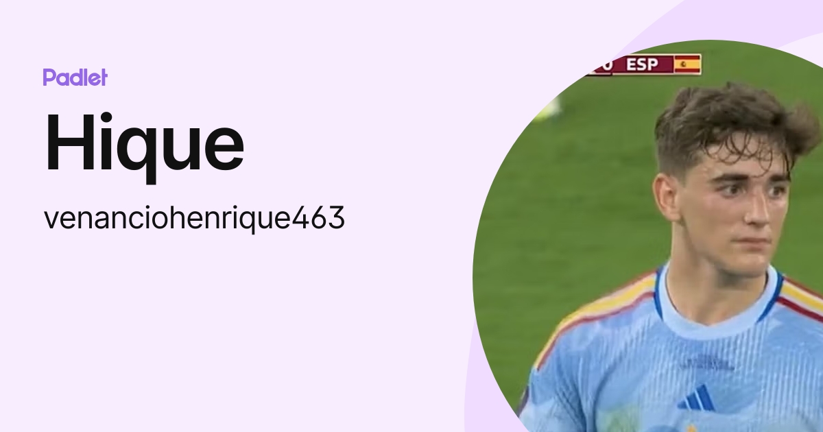 Hique (venanciohenrique463) profile | Padlet