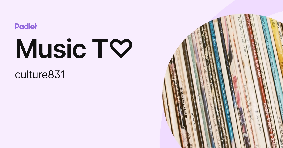 Music T♡ (culture831) profile | Padlet