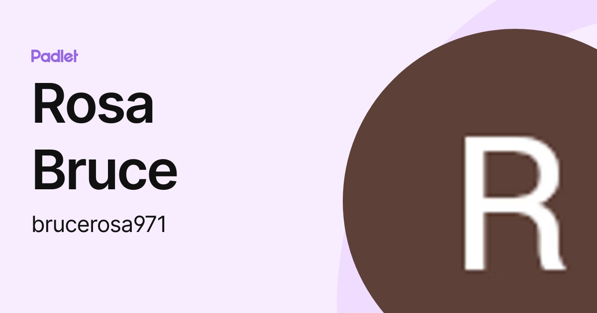 Rosa Bruce (brucerosa971) profile | Padlet