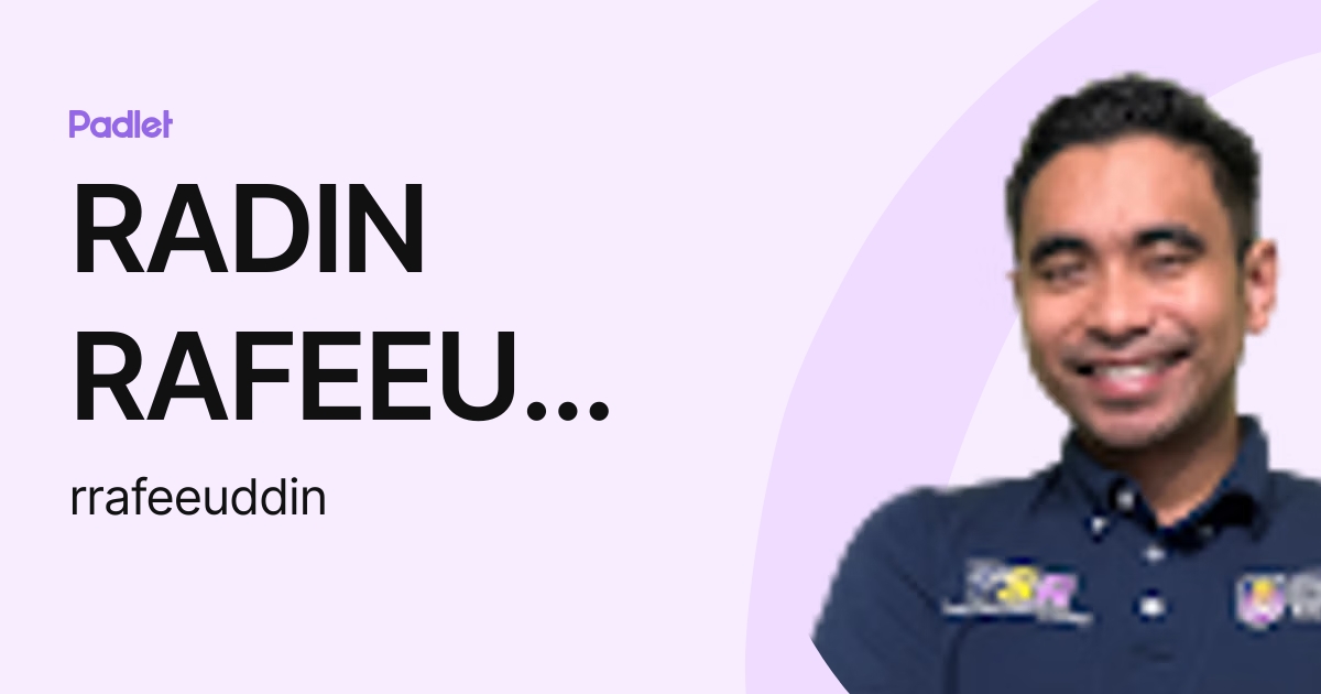 RADIN RAFEEUDDIN RADIN DZULFAKAR (rrafeeuddin) profile | Padlet