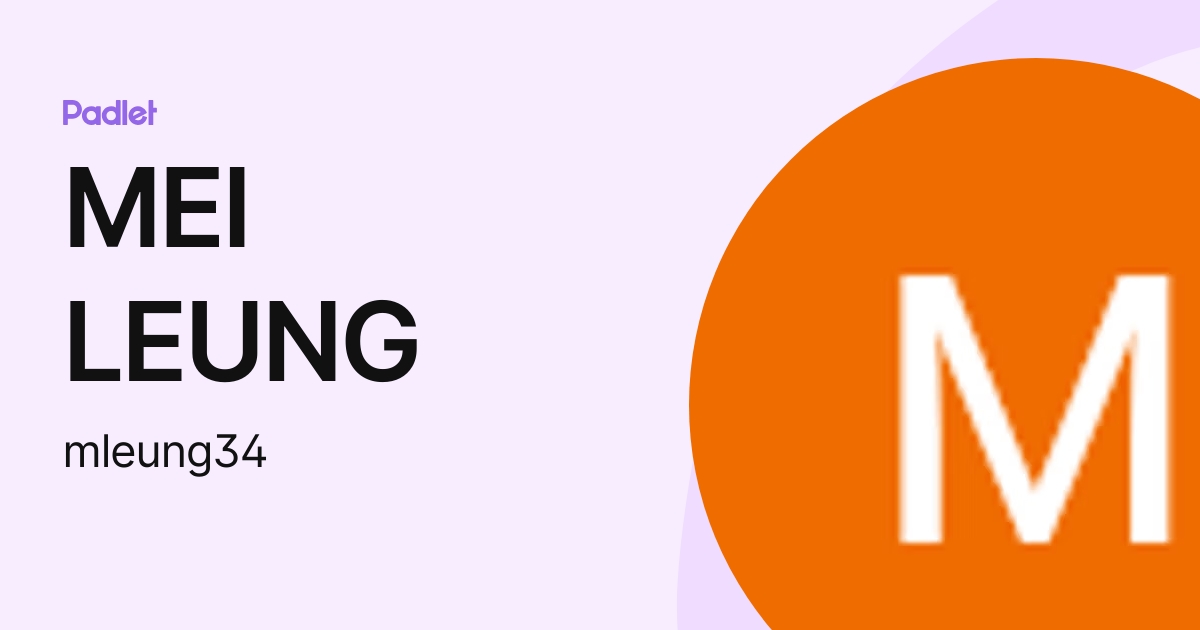 MEI LEUNG (mleung34) profile | Padlet