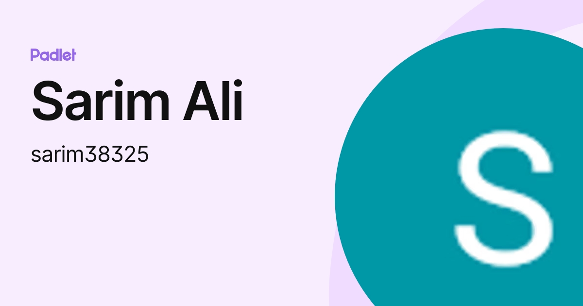 Sarim Ali (sarim38325) profile | Padlet