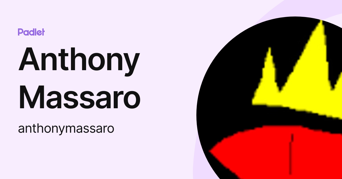 Anthony Massaro (anthonymassaro) profile | Padlet