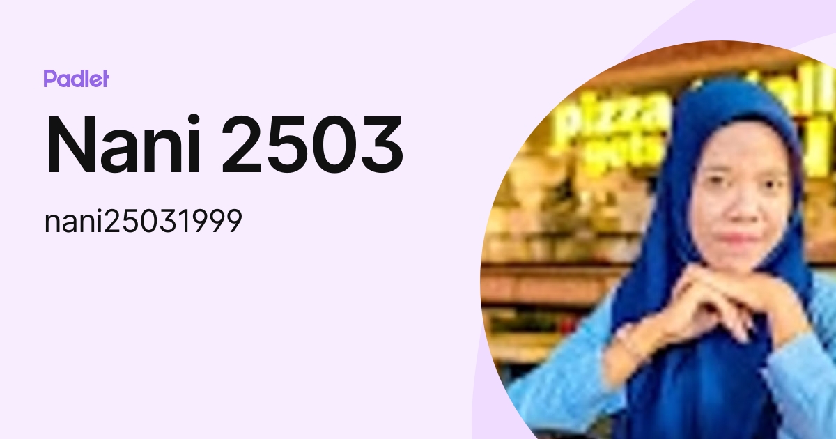 Nani 2503 (nani25031999) profile | Padlet