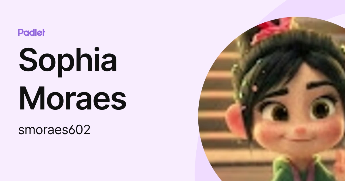 Sophia Moraes (smoraes602) profile | Padlet