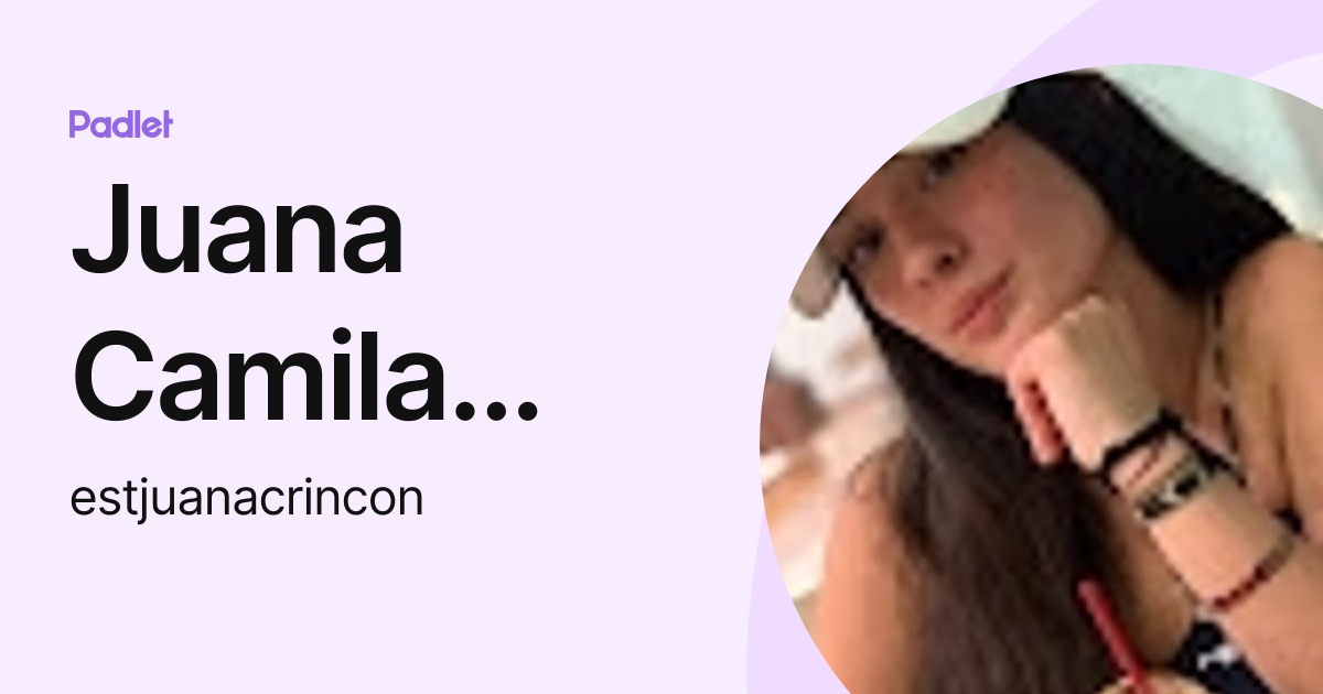 Juana Camila Rincon Duarte (estjuanacrincon) profile | Padlet