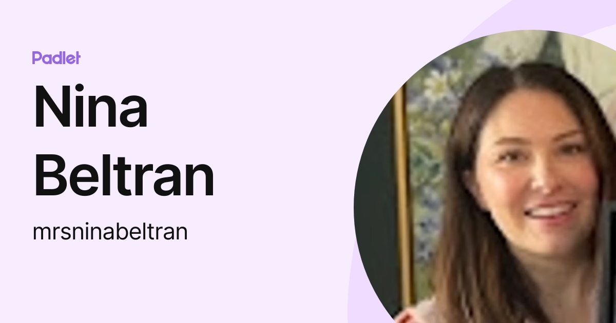 Nina Beltran (mrsninabeltran) profile | Padlet