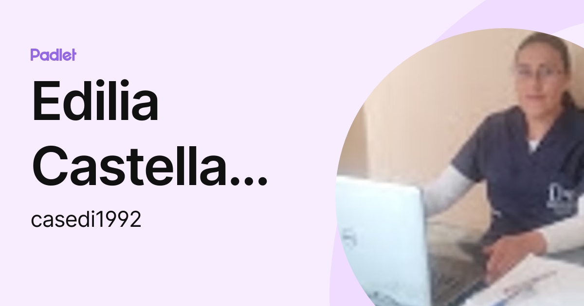 Edilia Castellanos (casedi1992) profile | Padlet