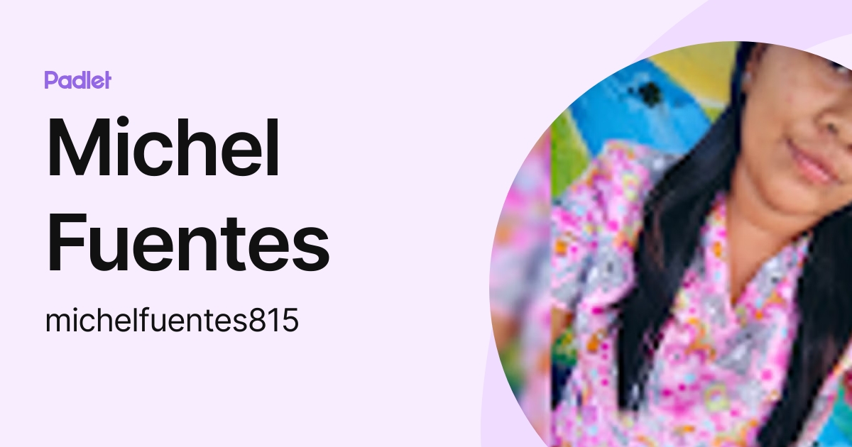Michel Fuentes (michelfuentes815) profile | Padlet