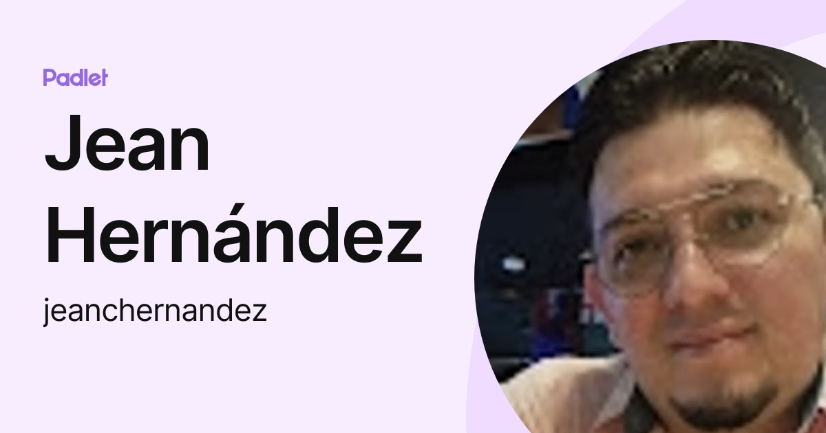 Jean Hernández (jeanchernandez) profile | Padlet