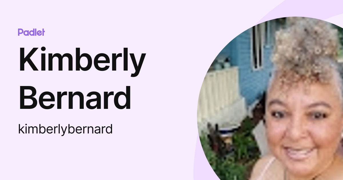 Kimberly Bernard (kimberlybernard) profile | Padlet