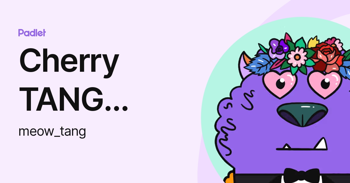 Cherry TANG (Miaoran) (meow_tang) profile | Padlet