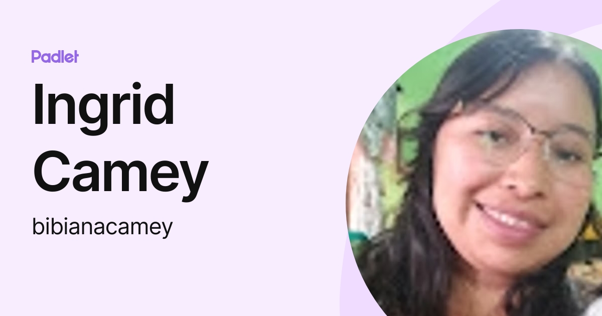 Ingrid Camey (bibianacamey) profile | Padlet