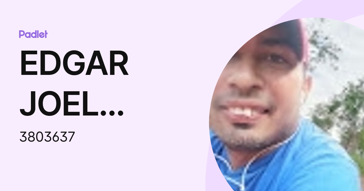 EDGAR JOEL DOMÍNGUEZ ESCOBAR (3803637) profile | Padlet