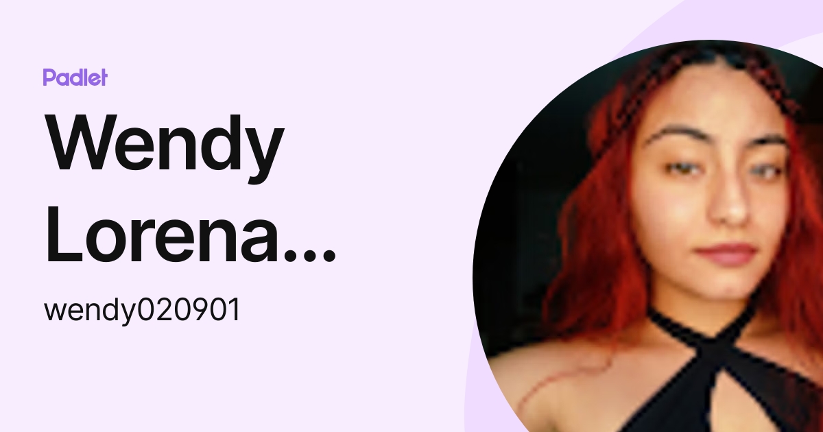 Wendy Lorena Vega Soriano (wendy020901) profile | Padlet