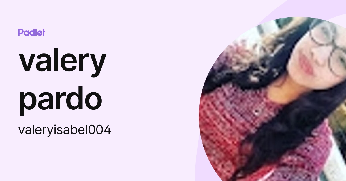 valery pardo (valeryisabel004) profile | Padlet