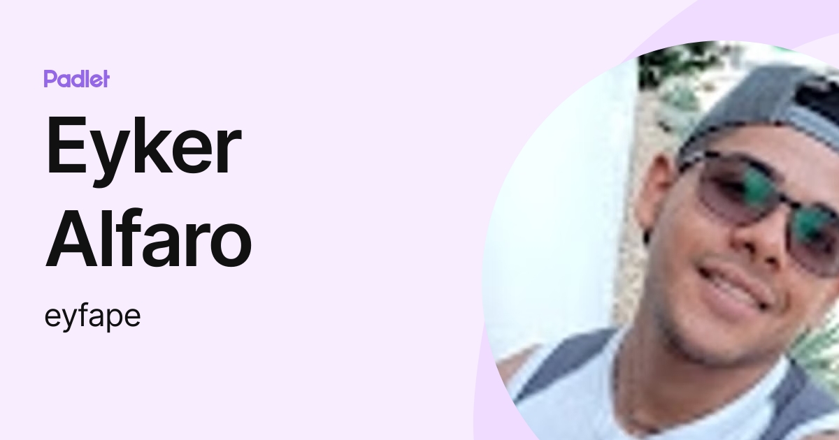 Eyker Alfaro (eyfape) profile | Padlet