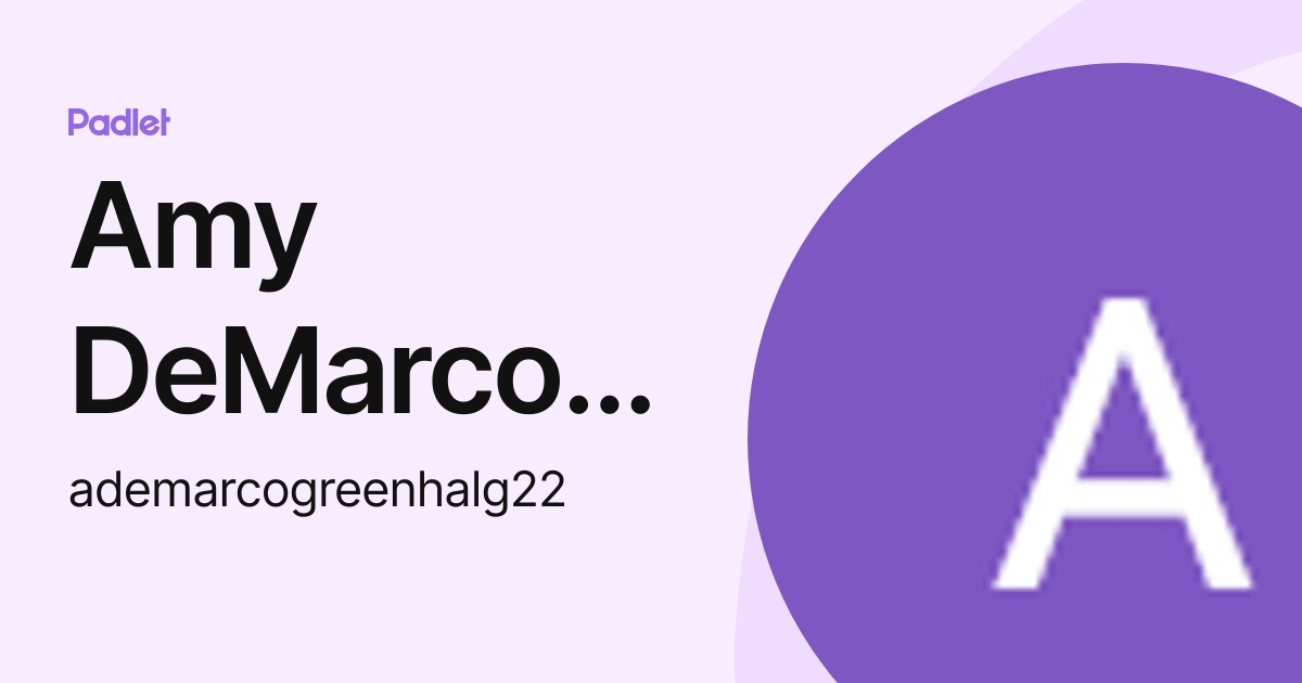 Amy DeMarco-Greenhalgh (ademarcogreenhalg22) profile | Padlet