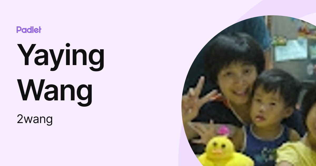 Yaying Wang (2wang) profile | Padlet