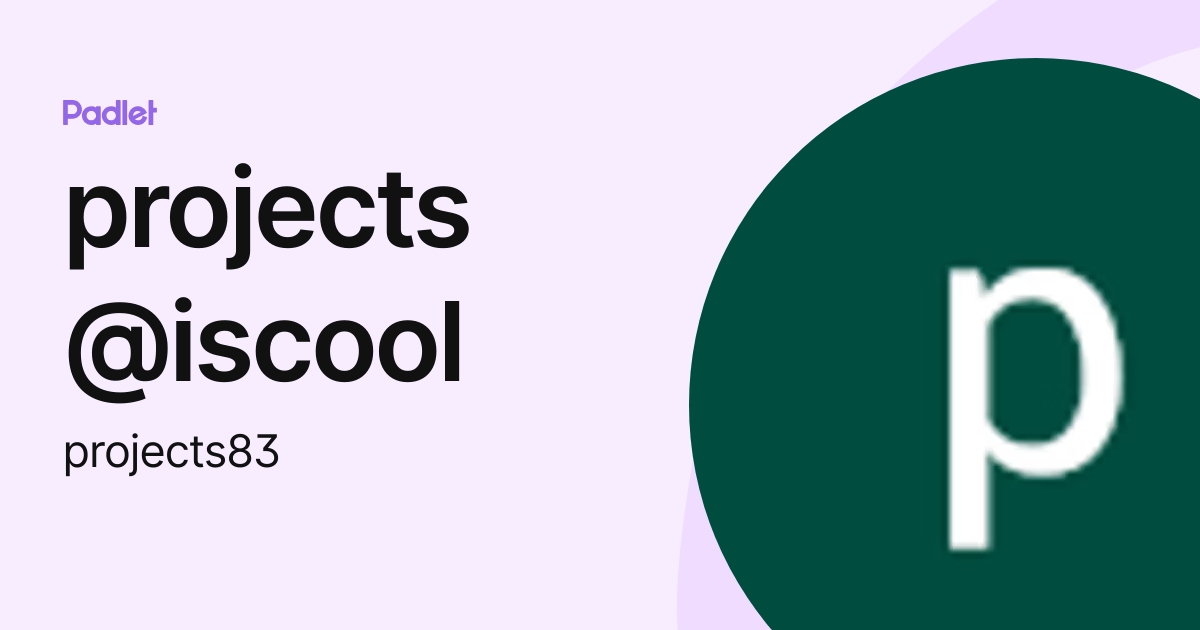 projects @iscool (projects83) profile | Padlet
