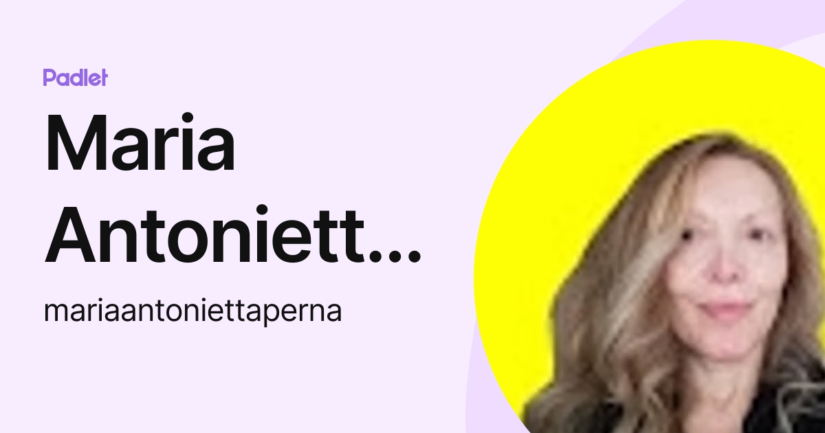 Maria Antonietta Perna (mariaantoniettaperna) profile | Padlet