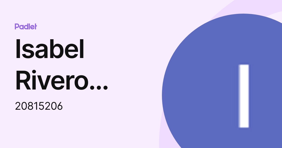 Isabel Rivero Gonzalez (20815206) profile | Padlet