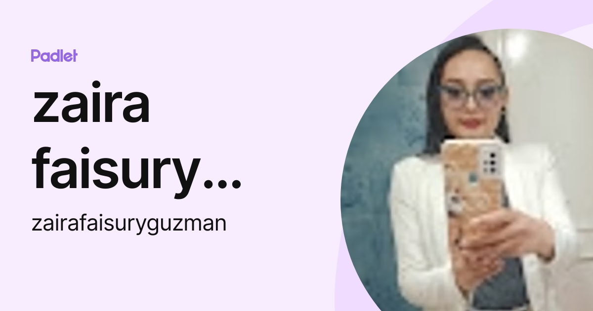 zaira faisury guzman (zairafaisuryguzman) profile | Padlet