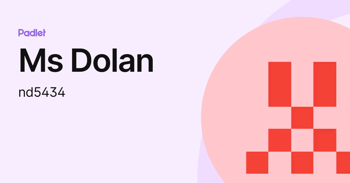 Ms Dolan (nd5434) profile | Padlet
