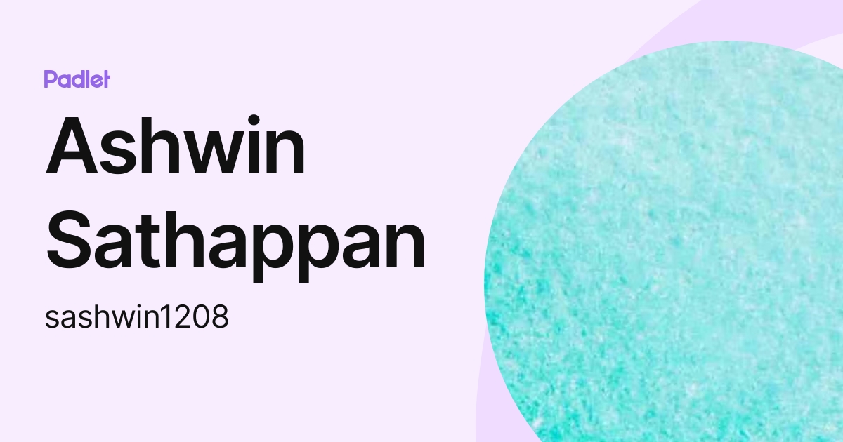 Ashwin Sathappan (sashwin1208) profile | Padlet