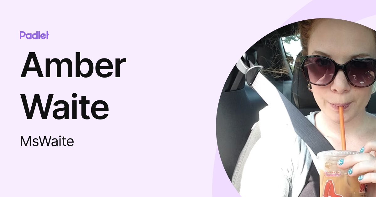 Amber Waite (MsWaite) profile | Padlet