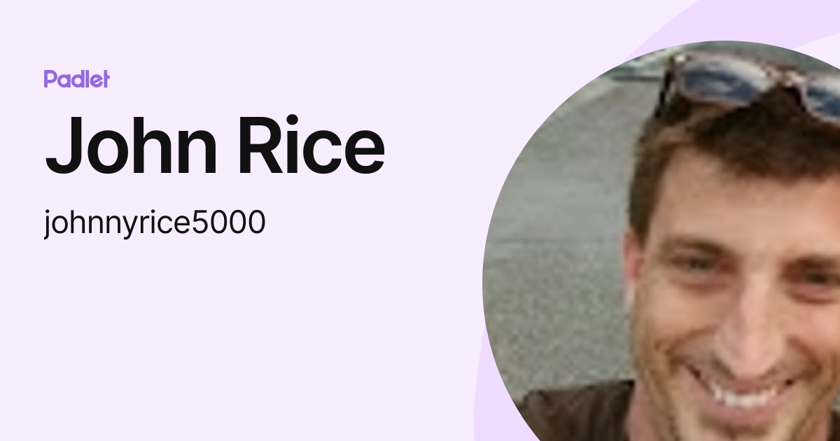John Rice (johnnyrice5000) profile | Padlet