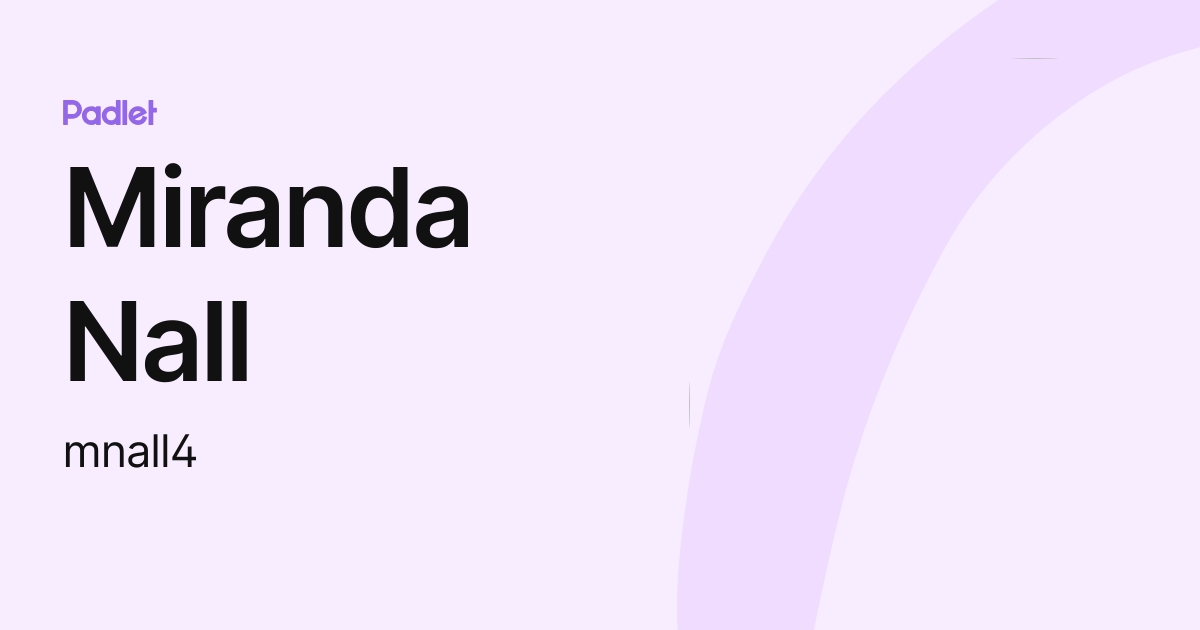 Miranda Nall (mnall4) profile | Padlet