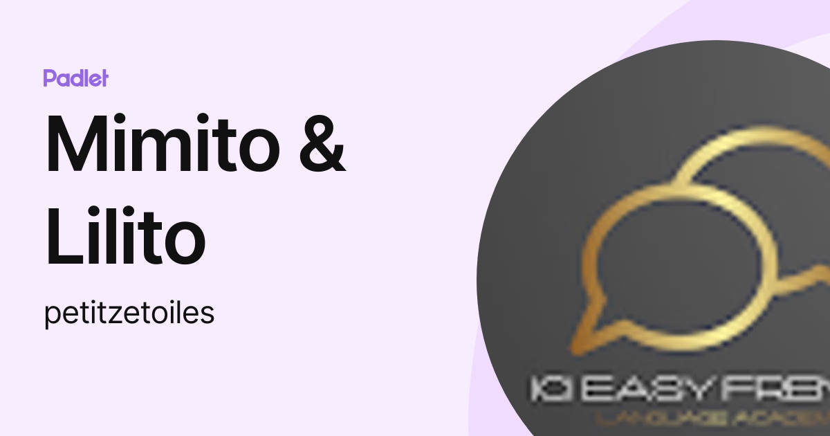 Mimito & Lilito (petitzetoiles) profile | Padlet
