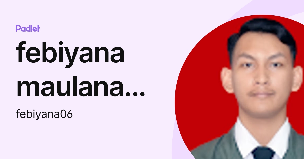 febiyana maulana falaq (febiyana06) profile | Padlet