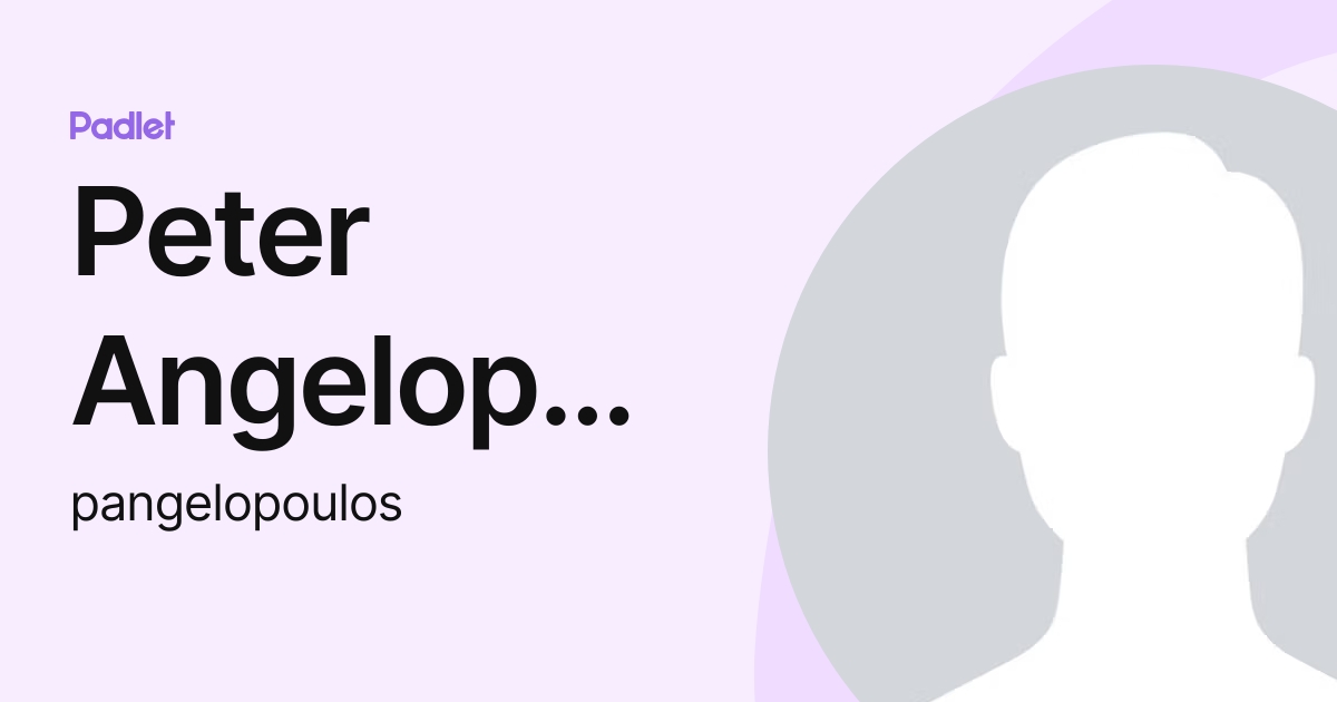 Peter Angelopoulos (pangelopoulos) profile | Padlet