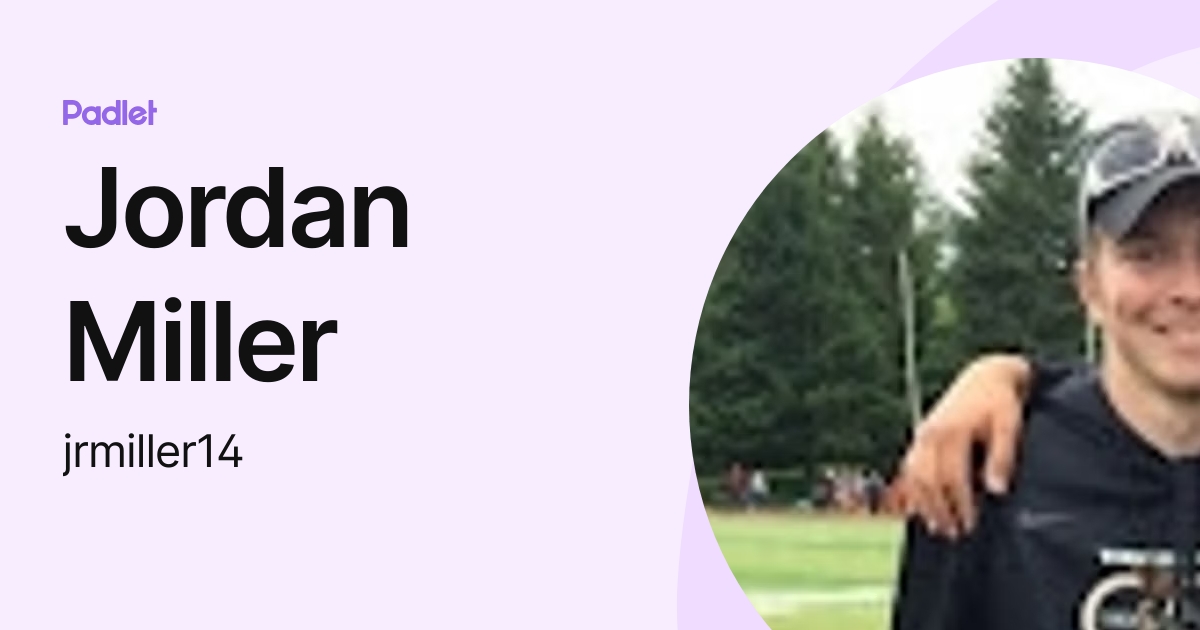 Jordan Miller (jrmiller14) profile | Padlet