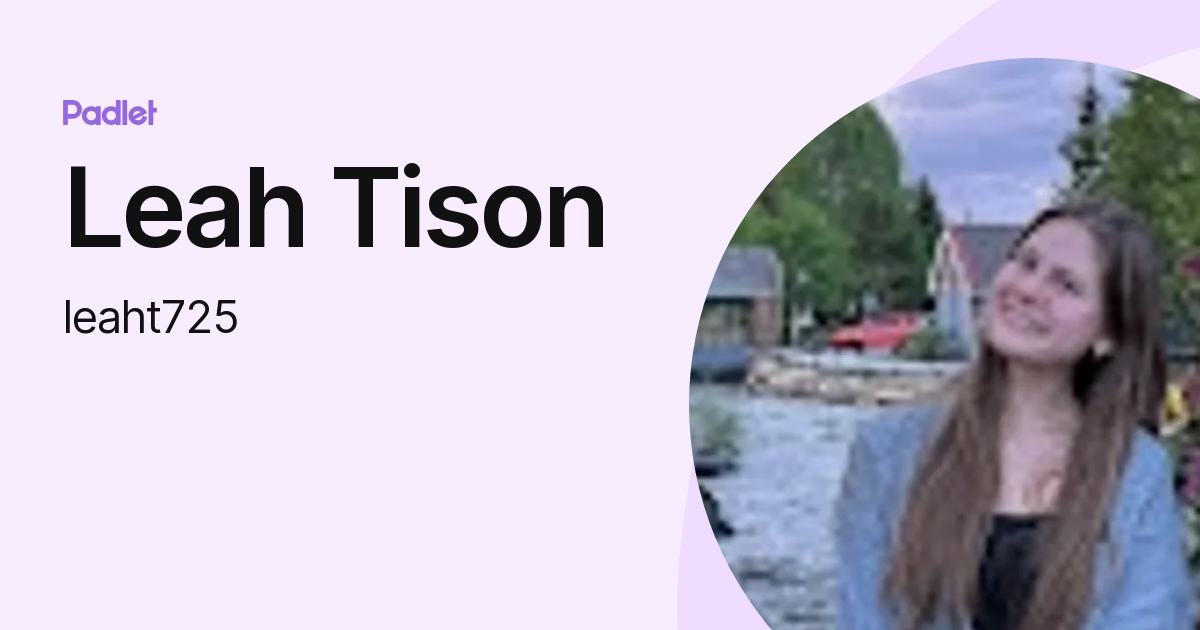 Leah Tison (leaht725) profile | Padlet