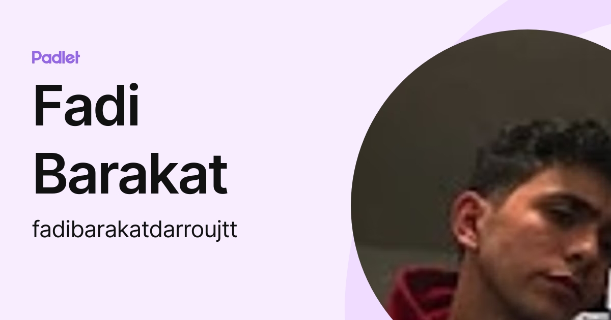 Fadi Barakat (fadibarakatdarroujtt) profile | Padlet