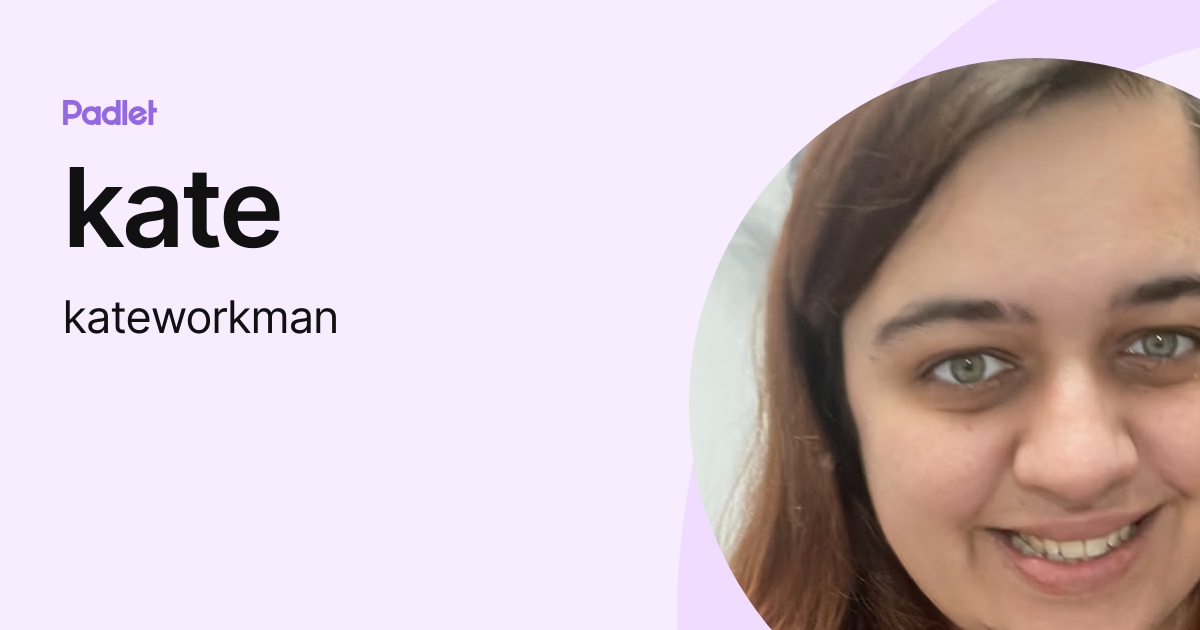 kate (kateworkman) profile | Padlet