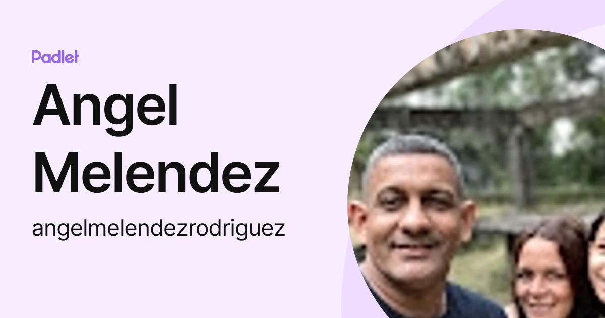 Angel Melendez (angelmelendezrodriguez) profile | Padlet