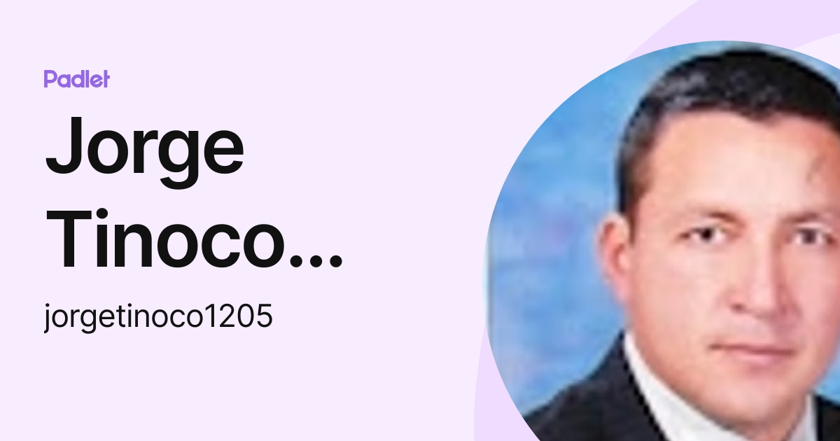Jorge Tinoco peñafiel (jorgetinoco1205) profile | Padlet