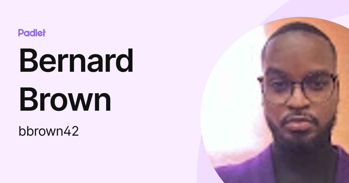 Bernard Brown (bbrown42) profile | Padlet