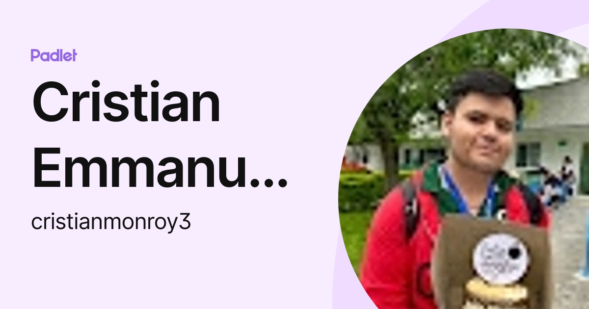 Cristian Emmanuel Monroy Velazquez (cristianmonroy3) profile | Padlet