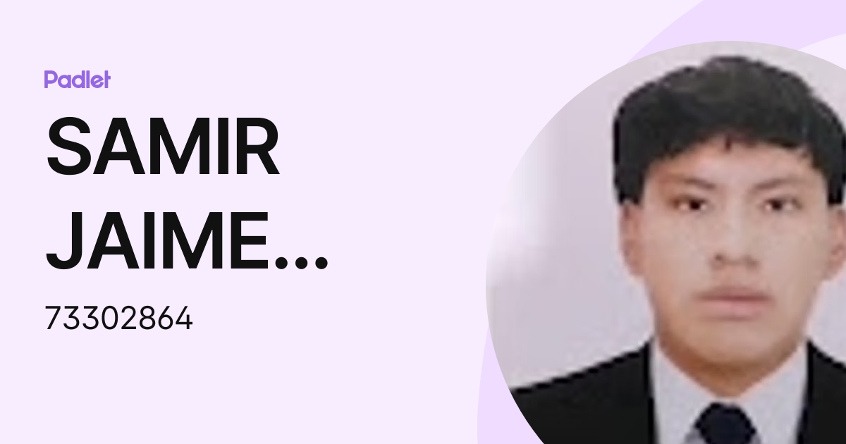 SAMIR JAIME LAUREANO ARNAO (73302864) profile | Padlet