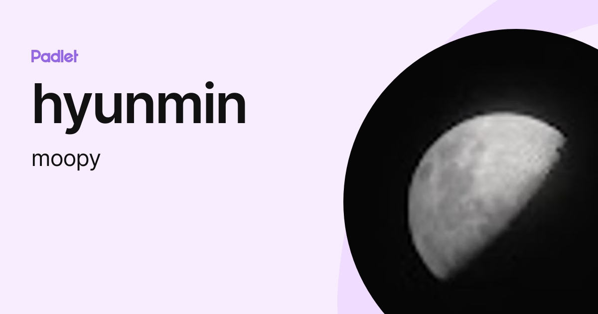 hyunmin (moopy) profile | Padlet
