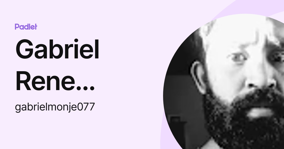 Gabriel Rene Monje (gabrielmonje077) profile | Padlet